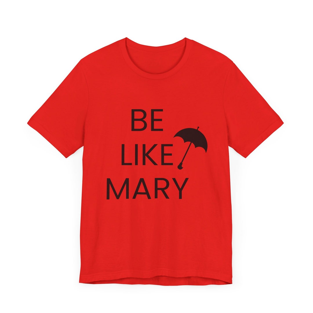 Be Like Mary Tshirt, Disney Inspired, Cute Disney, Mary Poppins, Walt ...