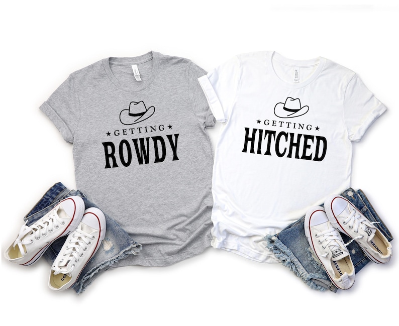 Getting Hitched & Getting Rowdy Shirt,bachelorette Party Shirts,western ...