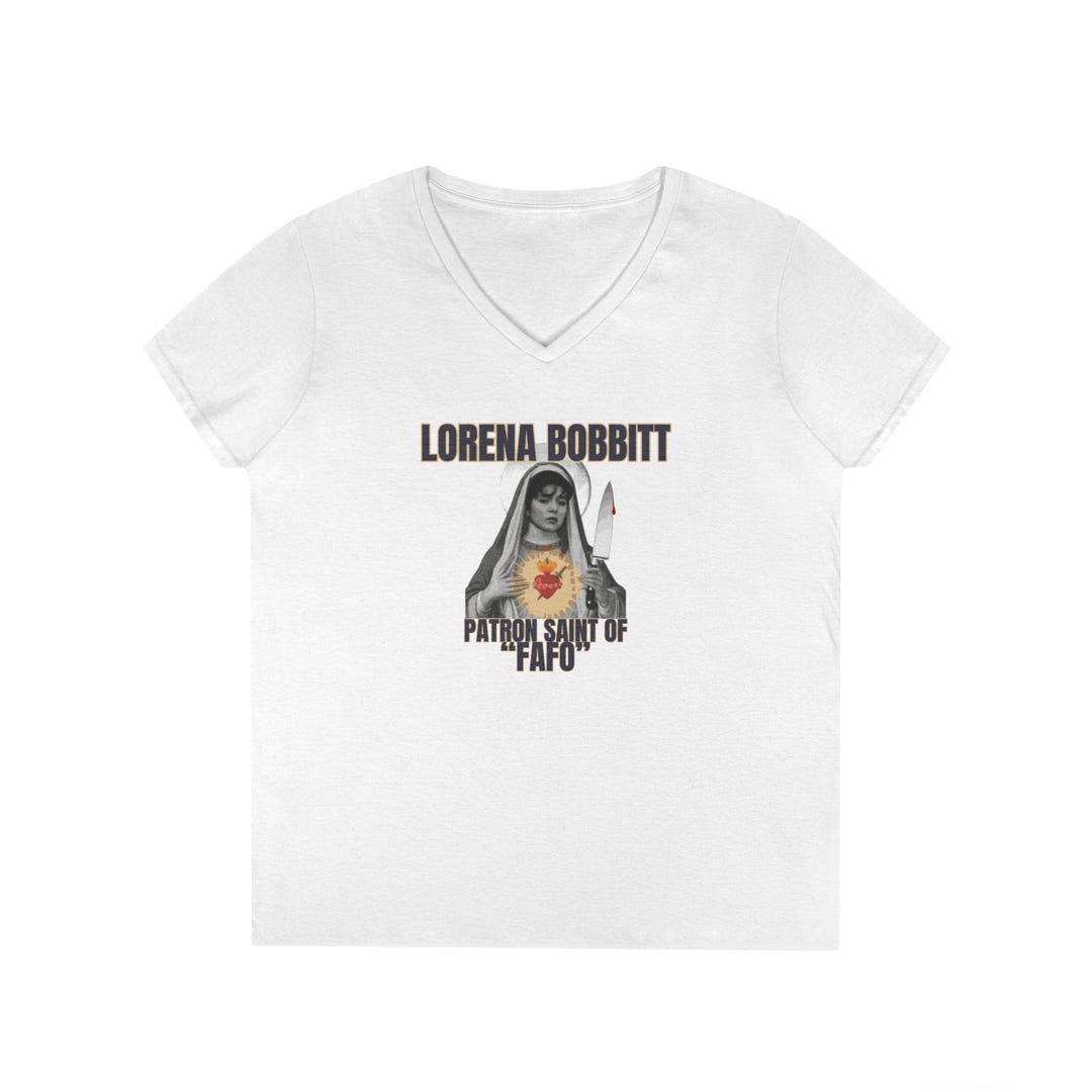 Lorena Bobbitt Patron Saint of FAFO Tee, Women's Rights Top, Feminist V ...