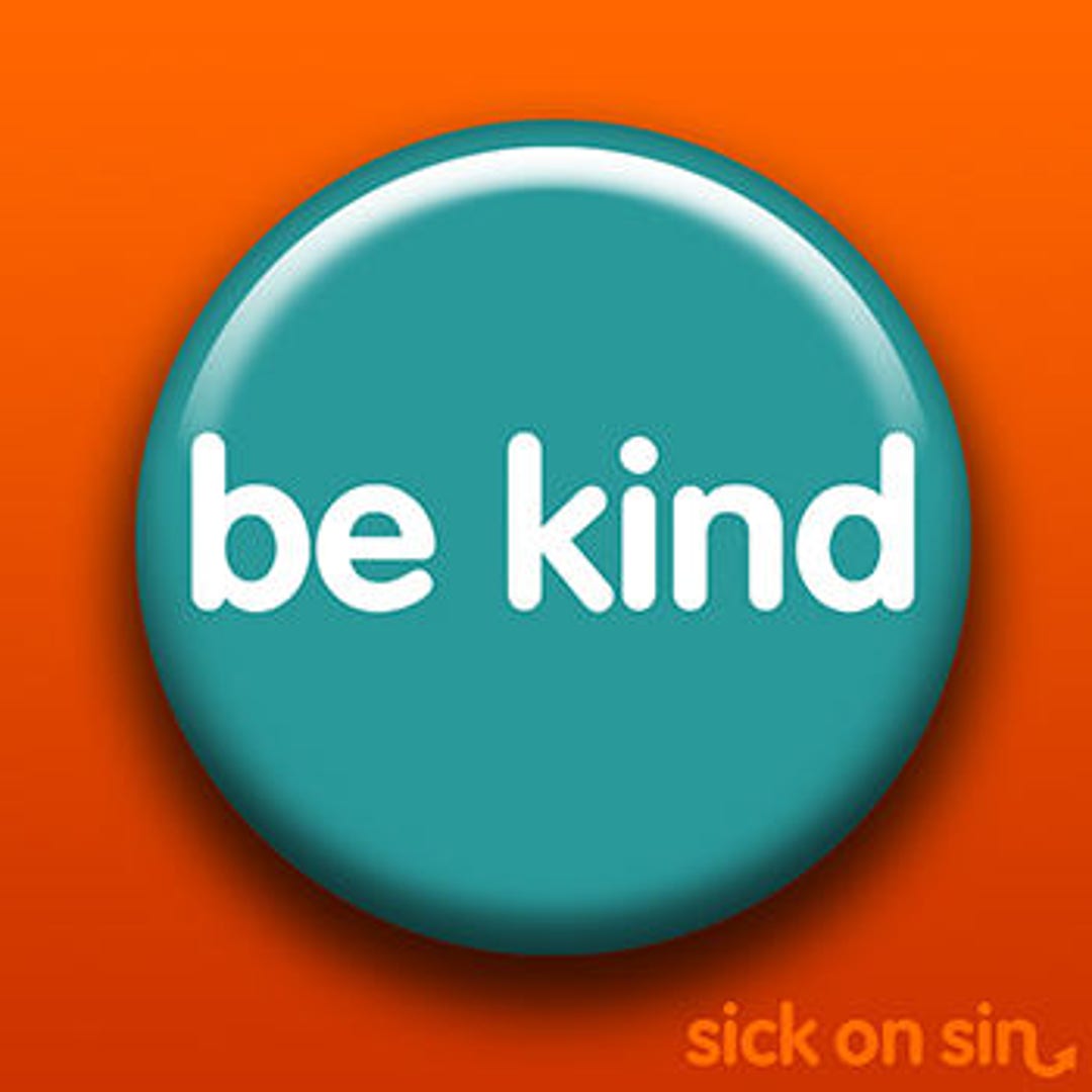 Be Kind | Pin Button Magnet Bottle Opener Pocket Mirror Keychain ...