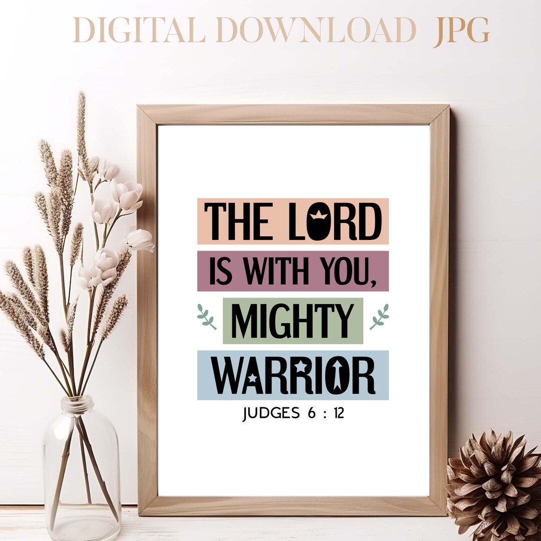 Bible Verse Poster. Judges 6:12. the Lord is With You, Mighty Warrior ...