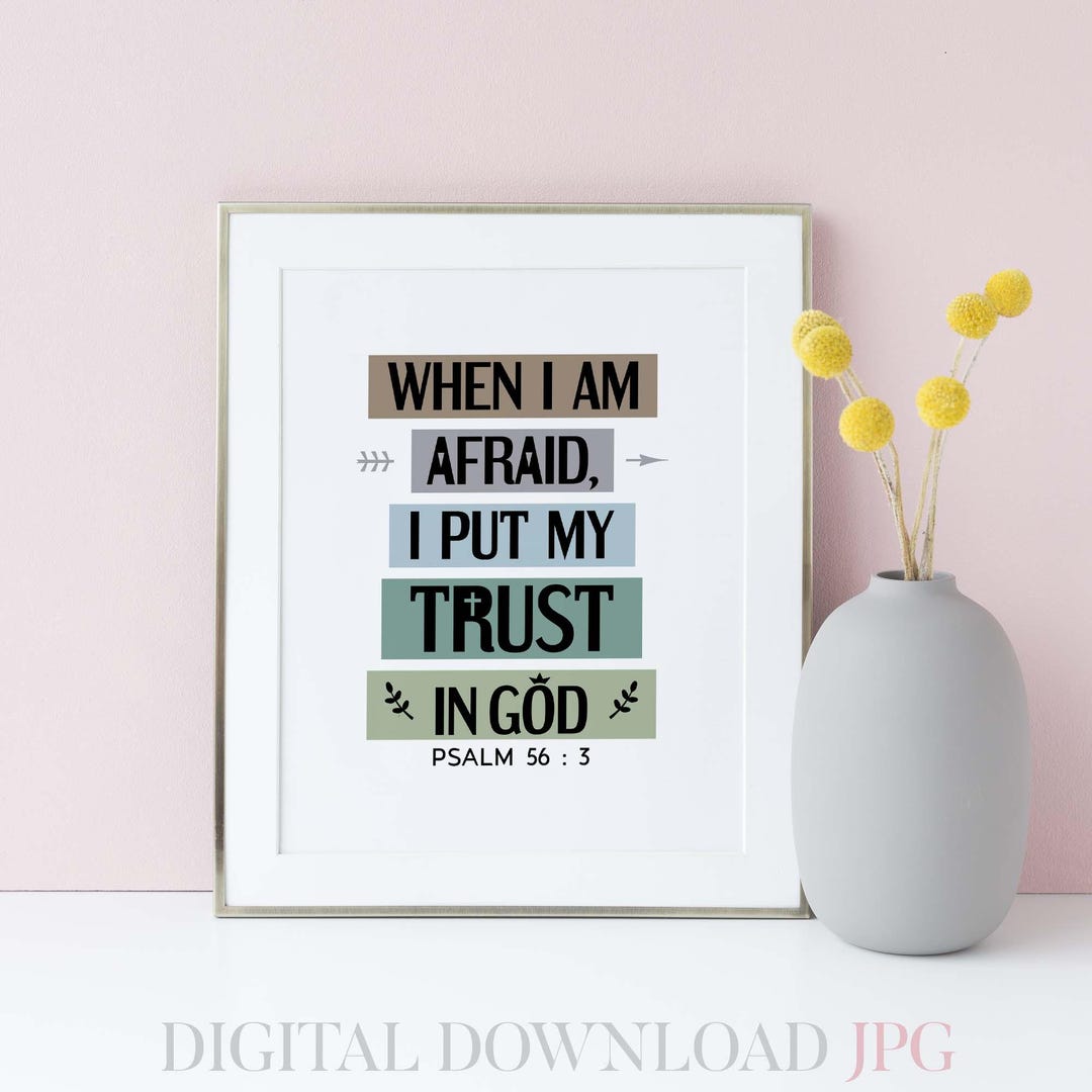 Psalm 56:3. When I Am Afraid, I Put My Trust in God. Boho Bible Verse ...
