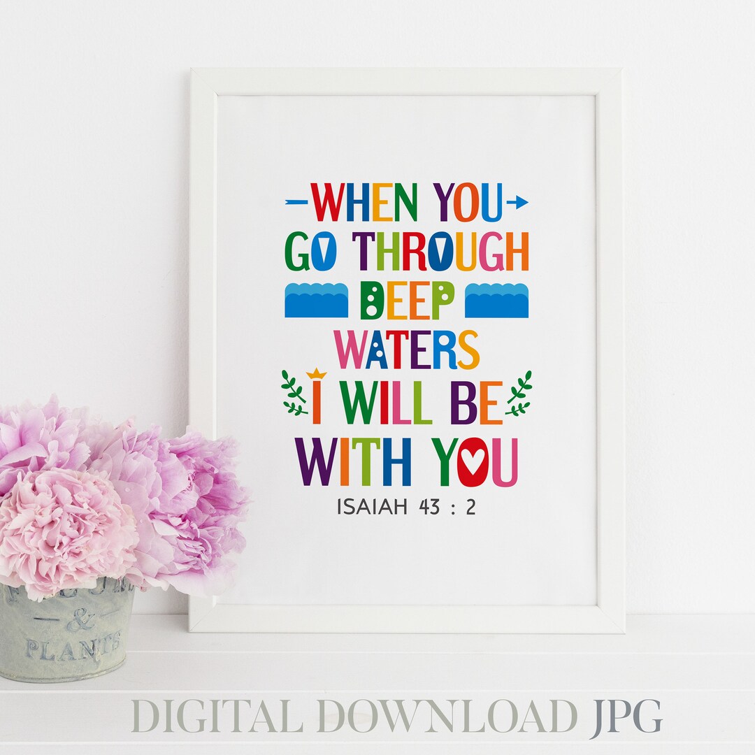 Bible Verse Poster. When You Go Through Deep Waters I Will Be With You ...