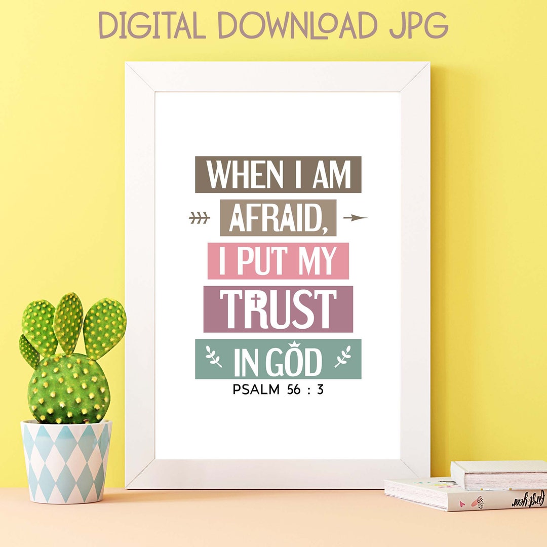 Bible Scripture Wall Art. When I Am Afraid, I Put My Trust in God ...