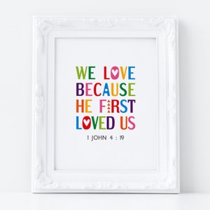 We Love Because He First Loved Us. 1 John 4:19. Printable Wall Art for ...