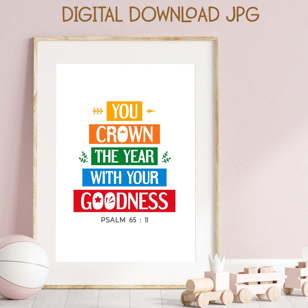 Bible Quote Wall Art. You Crown the Year With Your Goodness. Psalm 65: ...