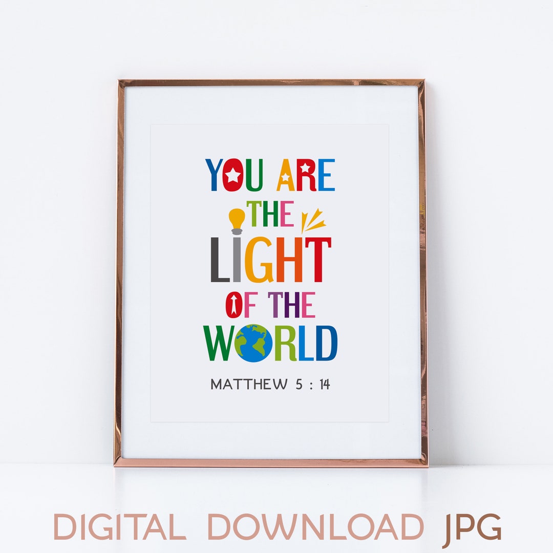 You Are the Light of the World. Matthew 5:14. Printable Bible Verse ...