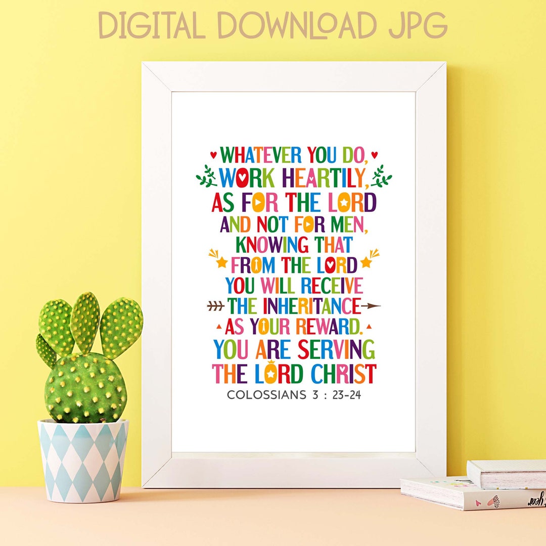 Whatever You Do, Work Heartily, Colossians 3:23-24. Printable Scripture ...
