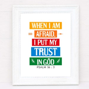 Bible Verse Wall Art. When I Am Afraid, I Put My Trust in God. Psalm 56 ...