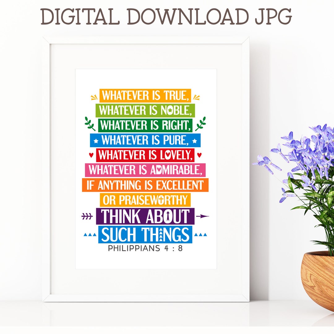Bible Verse Wall Art. Whatever is True, Whatever is Noble, Whatever is ...