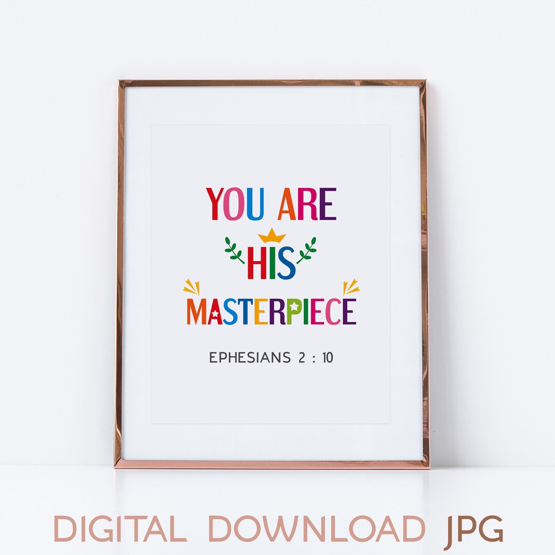 Bible Verse Poster Printable. You Are His Masterpiece. Ephesians 2:10 ...