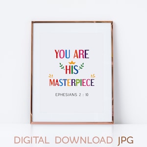 Bible Verse Poster Printable. You Are His Masterpiece. Ephesians 2:10 ...