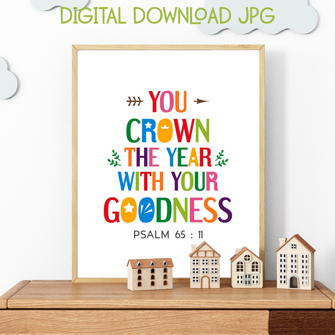 Bible Quote Wall Art. You Crown the Year With Your Goodness. Psalm 65: ...