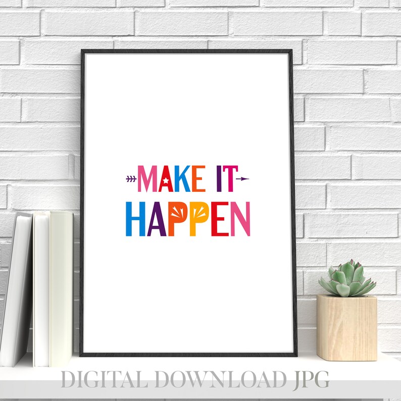 Make It Happen. Printable Motivational Saying Poster. Digital - Etsy