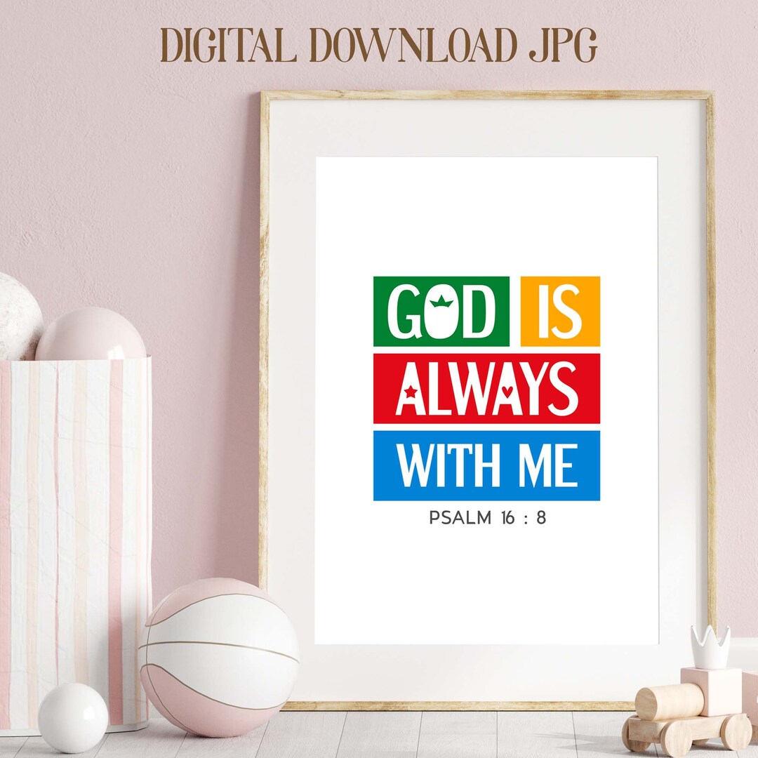 Bible Verse Wall Art. God is Always With Me, Psalm 16:8. Printable ...