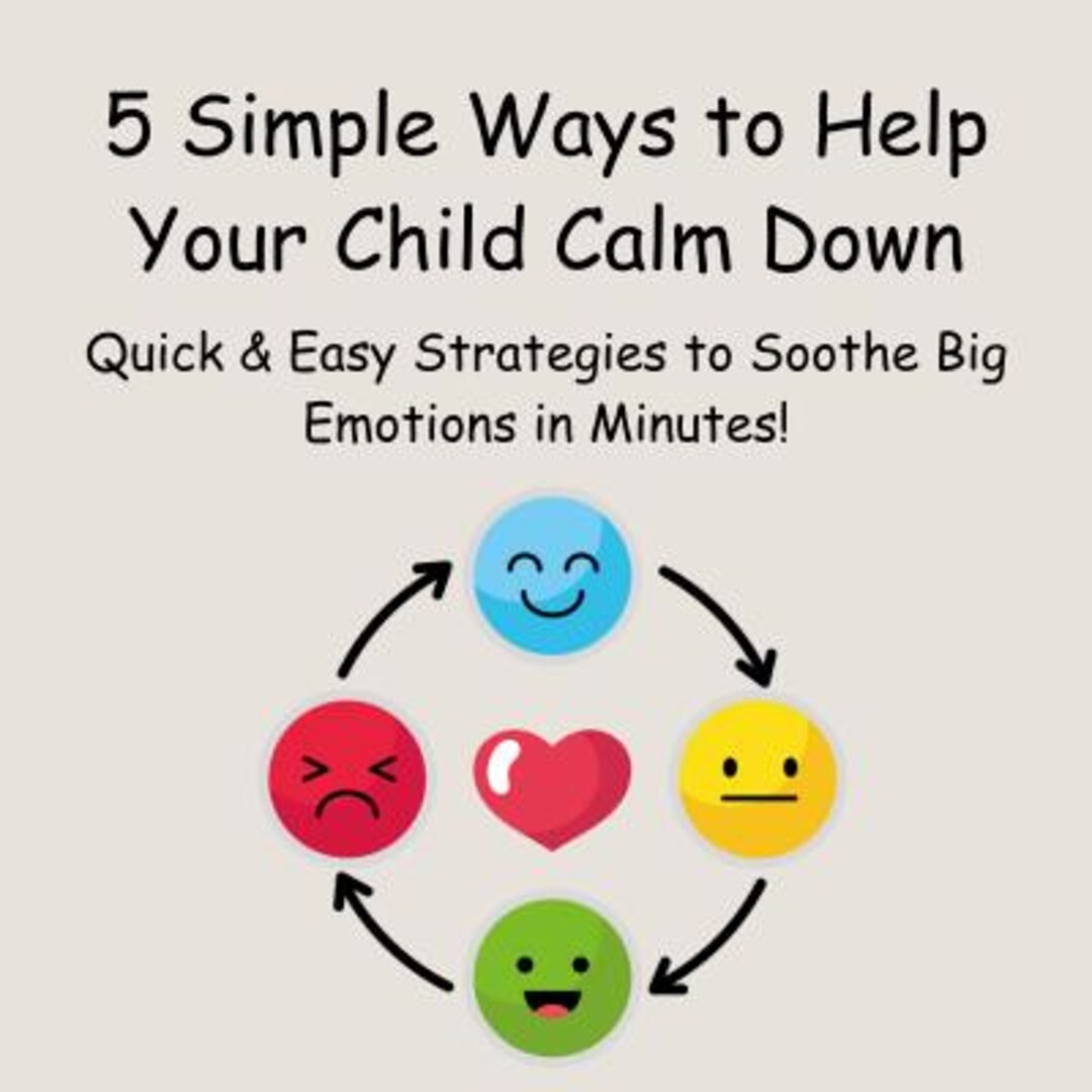 5 Simple Ways to Help Your Child Calm Down – Emotional Regulation ...