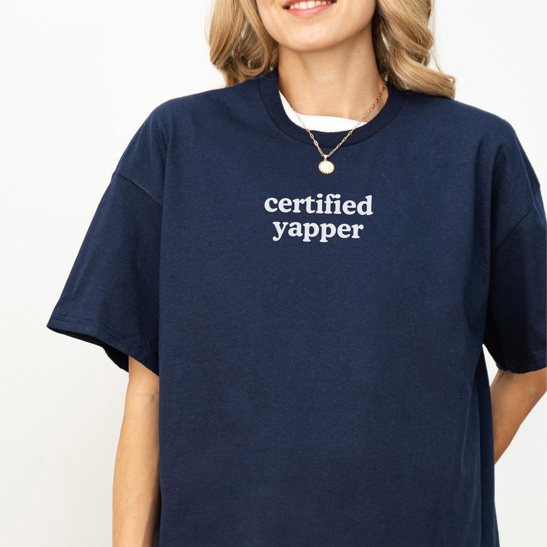 Certified Yapper Shirt | Funny Shirt, Crazy, Tiktok Shirt, Just a Girl ...