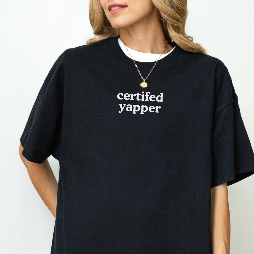 Certified Yapper Shirt Funny Shirt, Crazy, Tiktok Shirt, Just a Girl ...