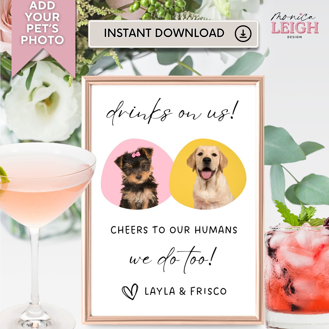 Custom Pet Wedding Sign Drinks on Us 2 Dogs Signature Drink Cocktail ...