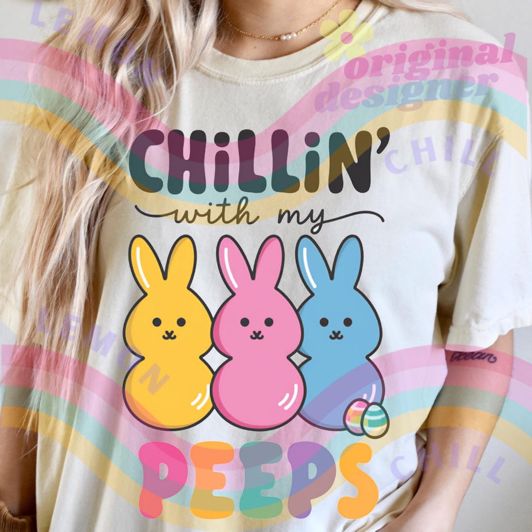 Easter Png, Spring Png, Chilling With My Peeps, Happy Easter Shirt ...