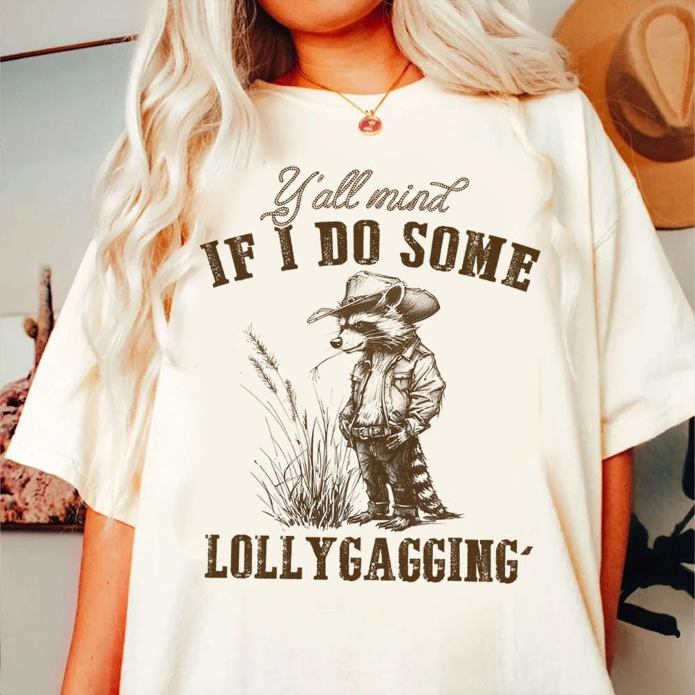 Y'all Mind If I Do Some Lollygagging Raccoon PNG, Funny Raccoon Png ...