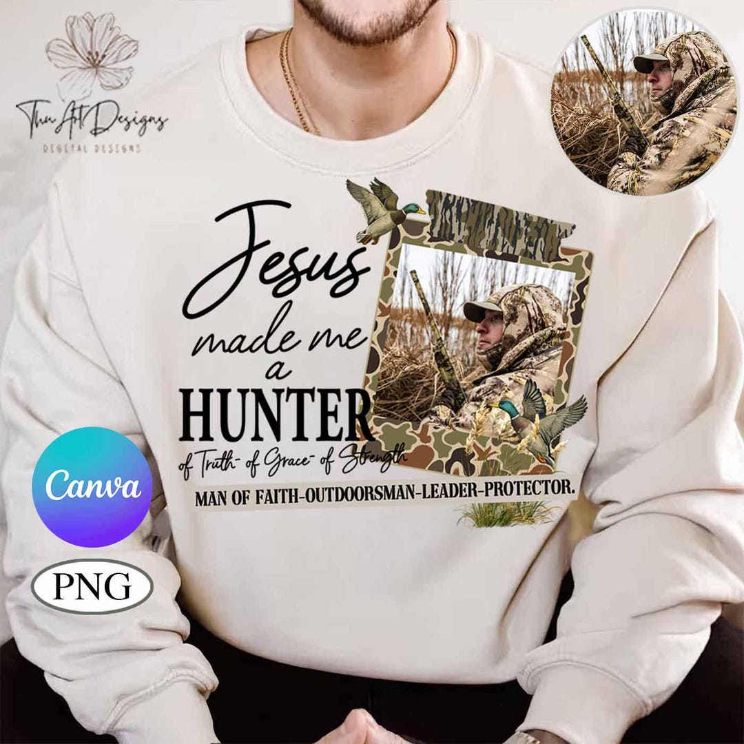 Jesus Made Me a Hunter PNG, Editable Canva Design, Father's Day ...