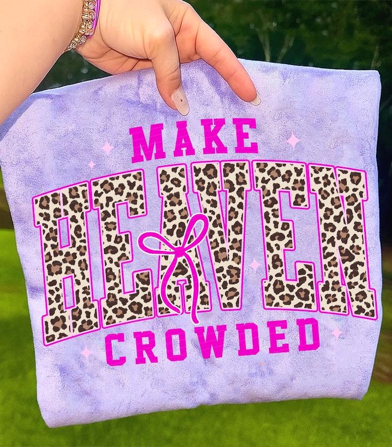 Make Heaven Crowded PNG, Christian Leopard Print Sublimation, Faith ...