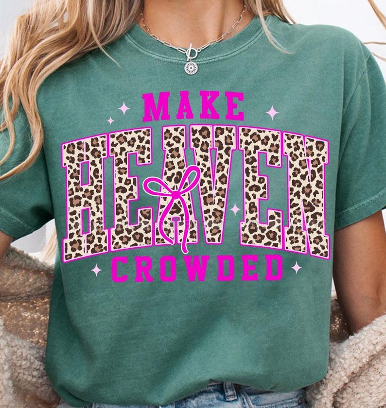 Make Heaven Crowded PNG, Christian Leopard Print Sublimation, Faith ...