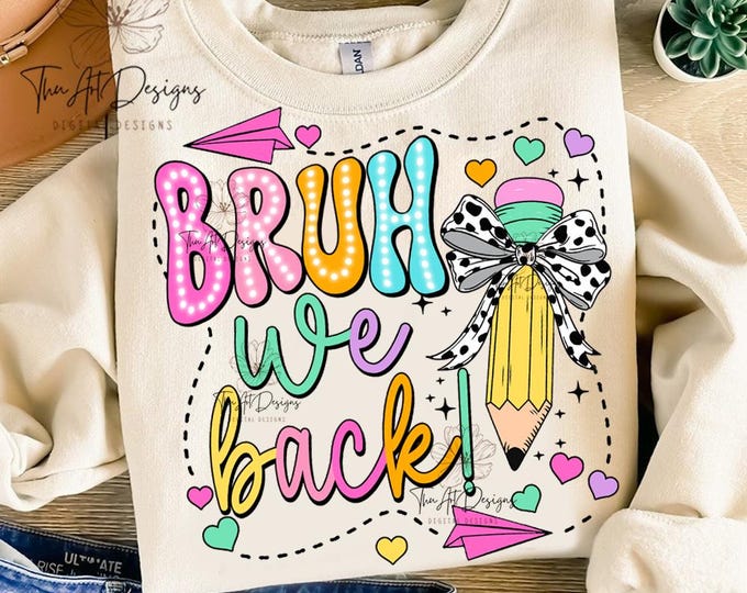 Bruh We Back Teachers Png, First Day of School Png, Bruh Teacher Shirt ...