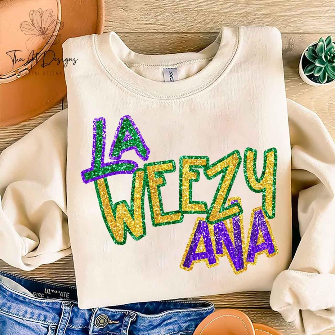 La Weezy Ana Mardi Gras 2025 Png, Louisiana Fat Tuesday Png, Funny ...