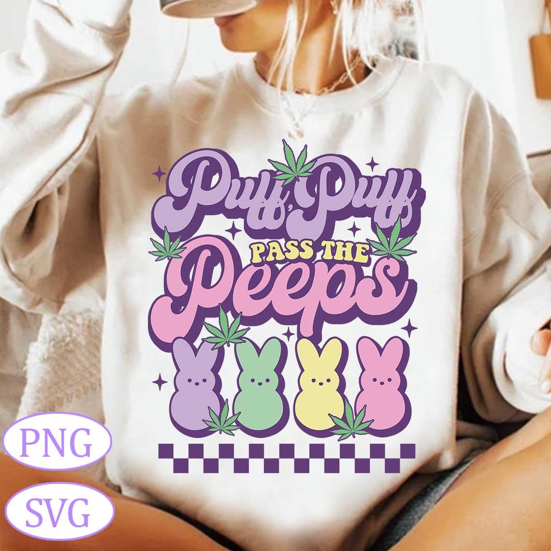 Puff Puff Pass the Peeps SVG, Funny 420 Bunny PNG, Weed Easter Design ...