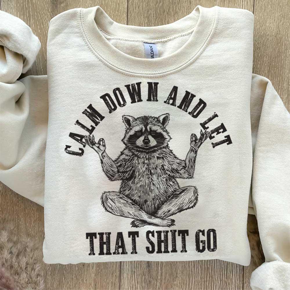 Calm Down and Let That Sht Go PNG, Raccoon Png Digital Design Download-funny Png, Funny Raccoon ...