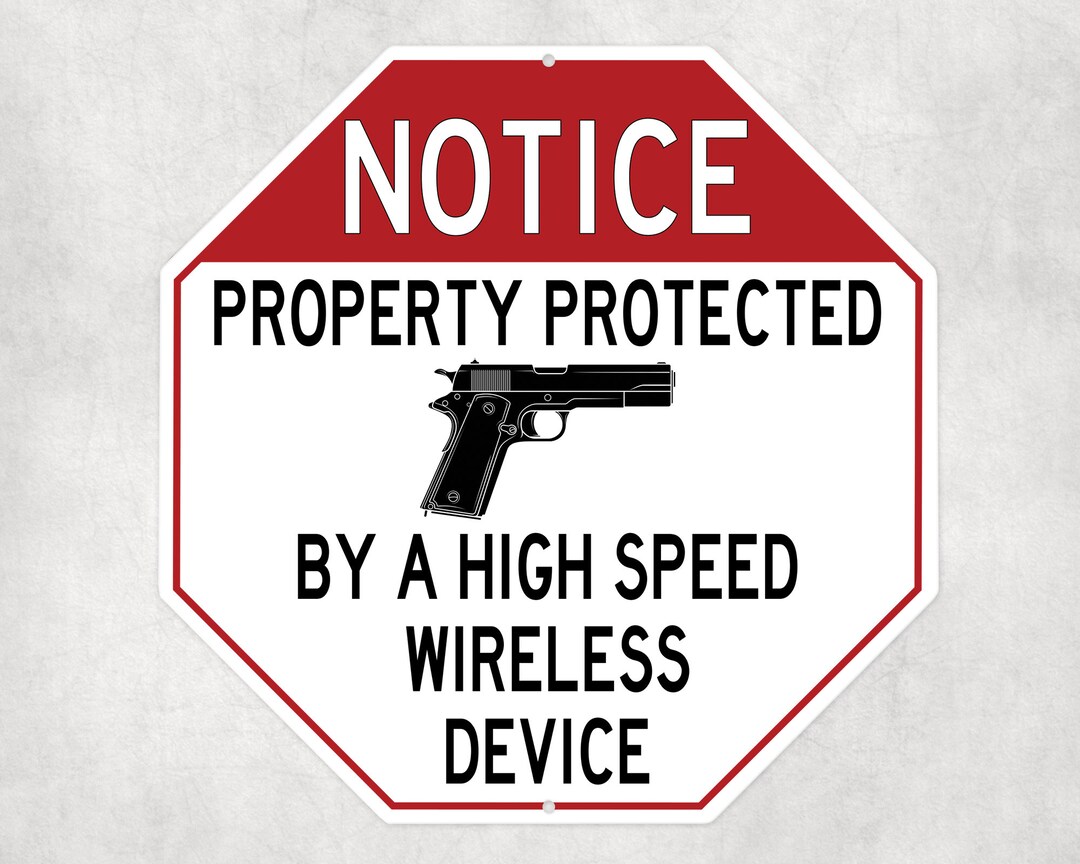 Notice Property Protected by A High Speed Wireless Device Octagon ...