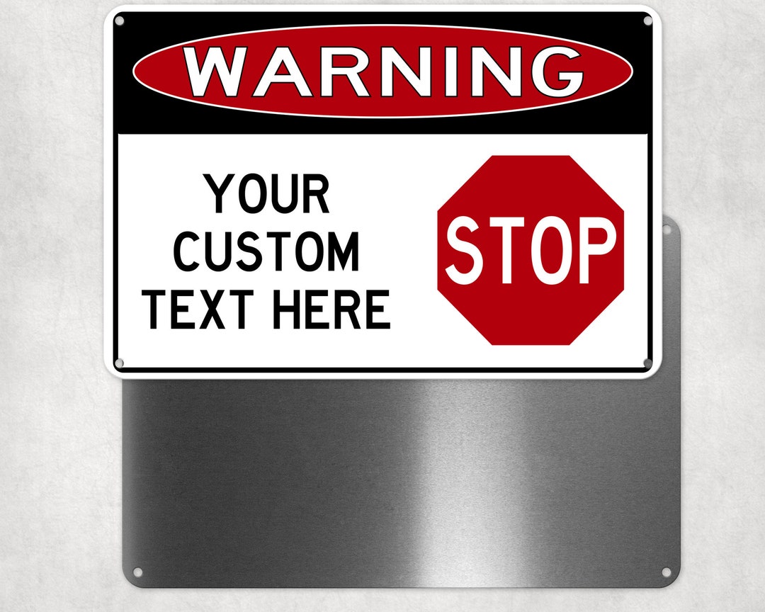 Your Custom Text Metal Warning and Stop Sign, Personalized Aluminum ...