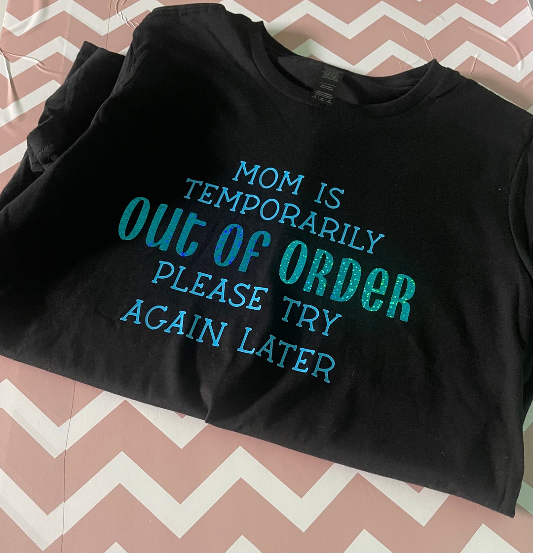 Mom is Temporarily Out of Order Please Try Again Later - Etsy