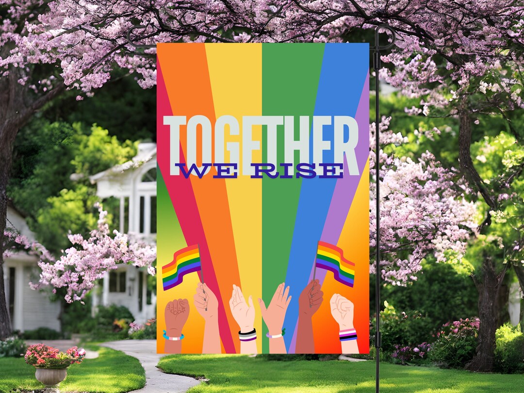 PRIDE Flag, Together We Rise, Safe Space, LGBTQ PRIDE Parade, Garden ...