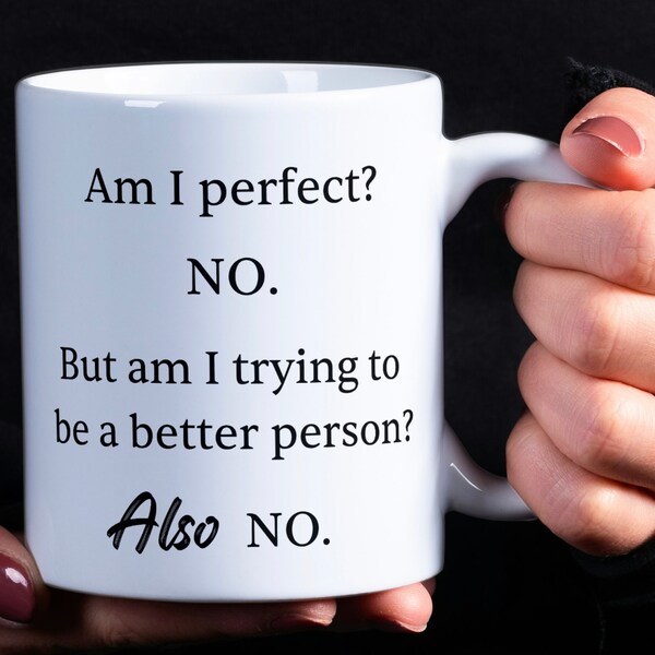 Am I Perfect No Am I Trying to Be a Better Person Also No - Etsy
