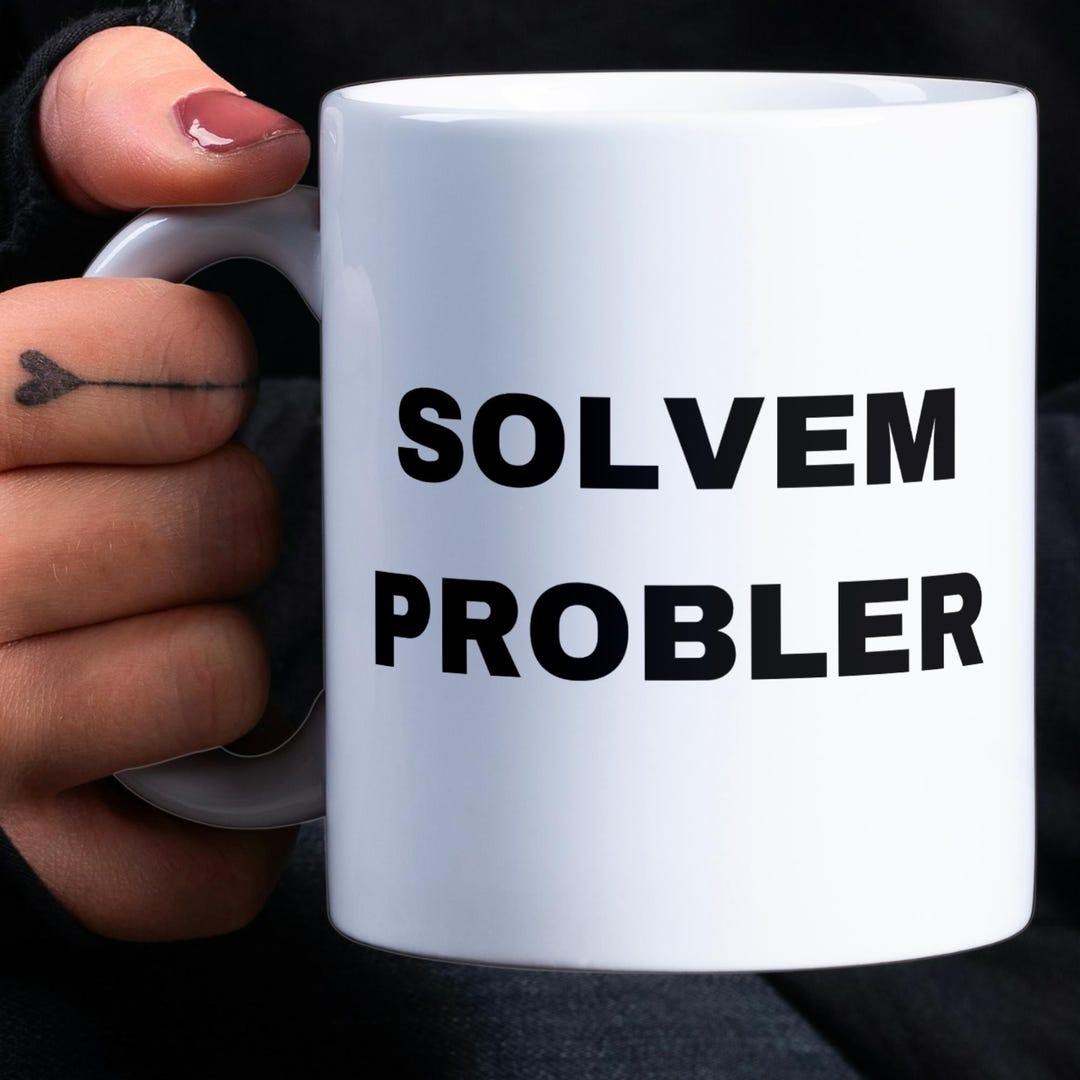 Solvem Probler, Problem Solved Mug, Problem Solver Mug, Someone's ...
