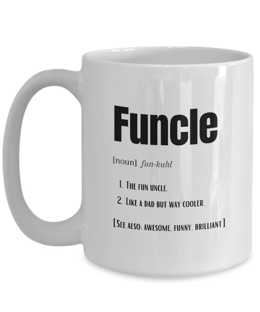A Funkle is a Fun Uncle, Like a Dad but Cooler, Funcle Gift, Funcle Mug ...