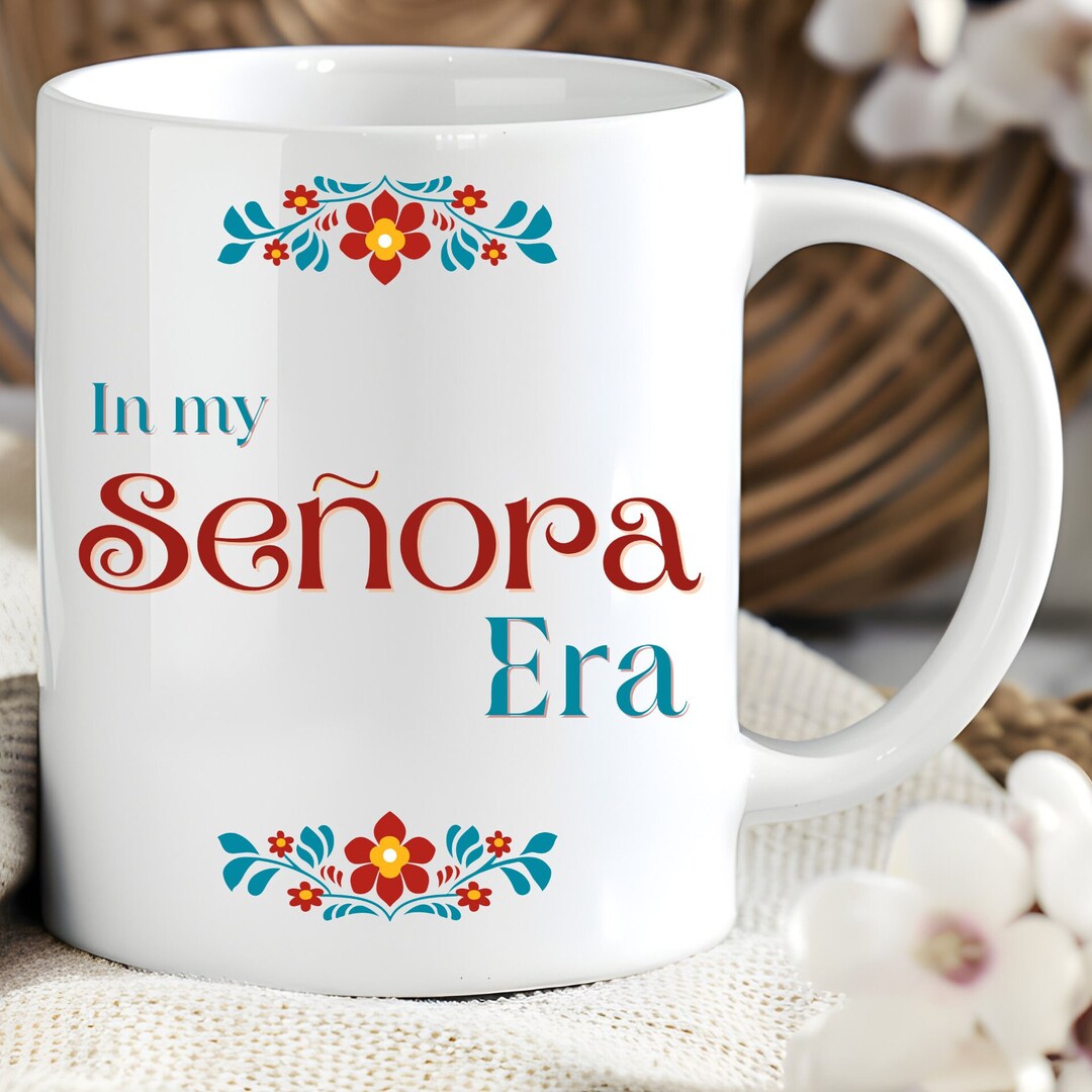 In My Señora Era, Señora Era, Señora, Senora Era, in My Senora Era, Senora, Senora Life, Senora ...