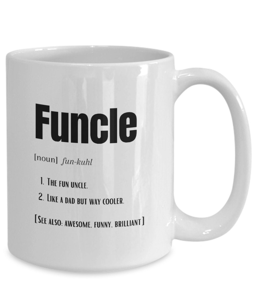 A Funkle is a Fun Uncle, Like a Dad but Cooler, Funcle Gift, Funcle Mug ...