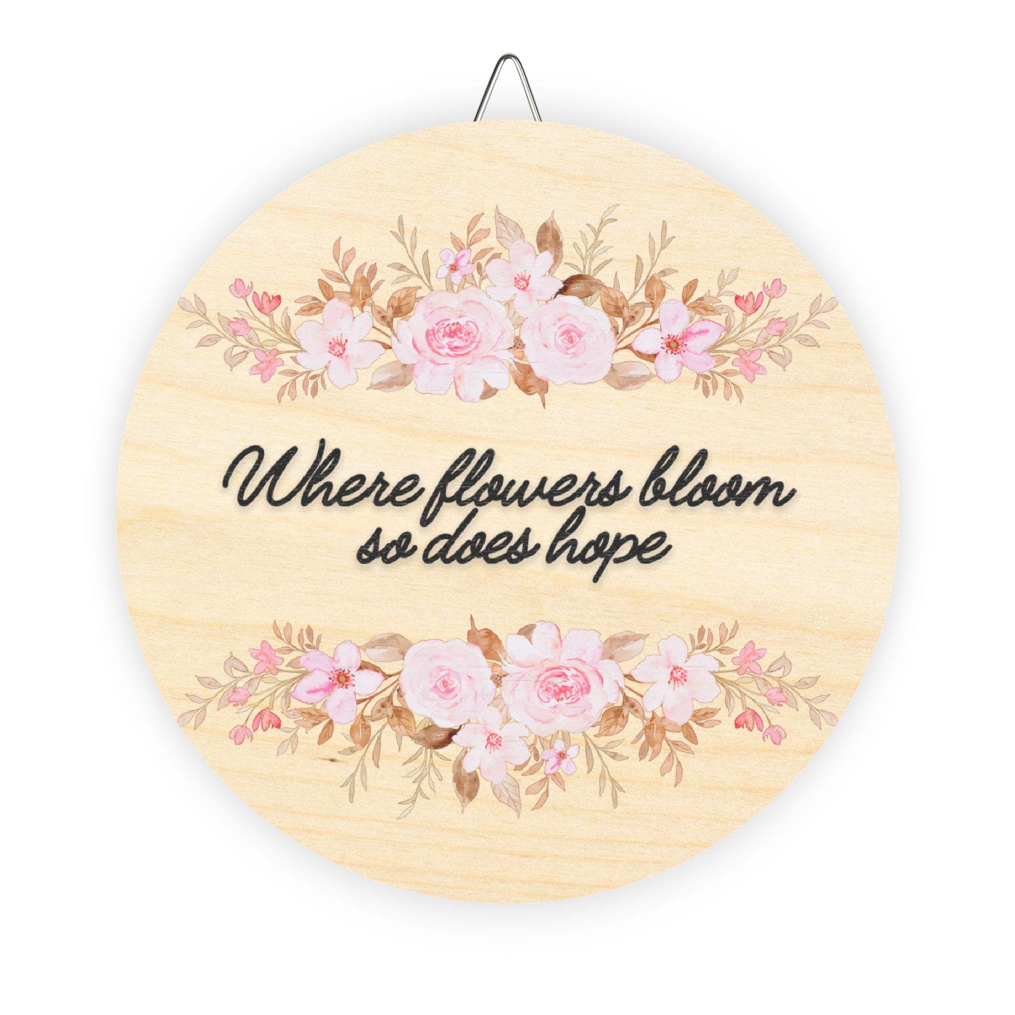 Cute Flower Wood Sign - 'where Flowers Bloom, so Does Hope' Rustic ...