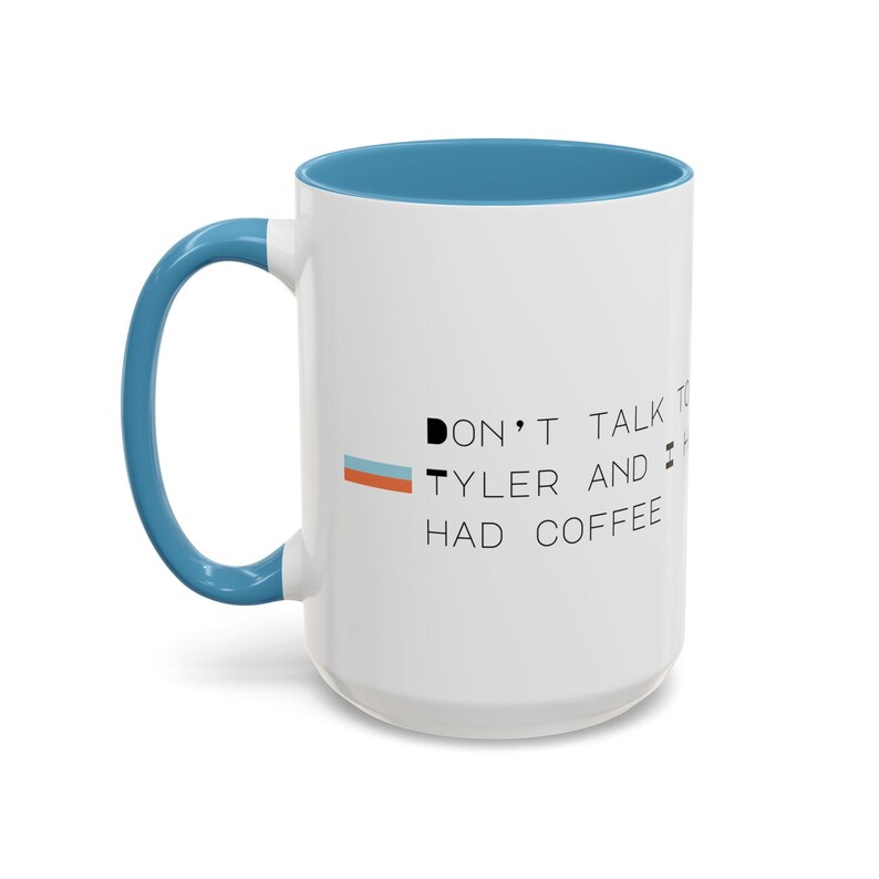 Tyler Hynes Mug (15oz) Don't Talk to Me Until I've Had My Coffee ...
