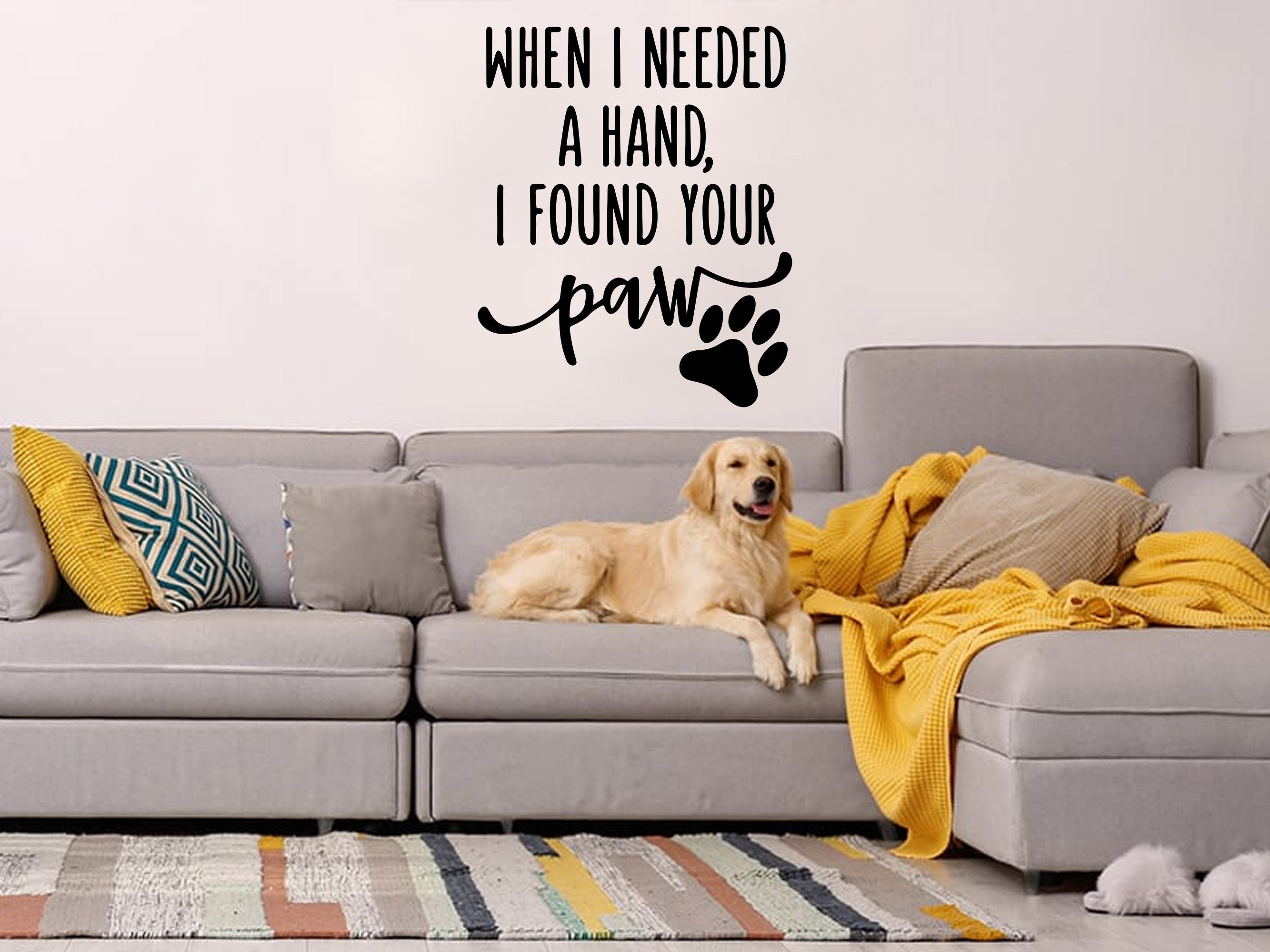 When I Needed a Hand I Found Your Paw Wall Decal Sticker. Funny Dog ...