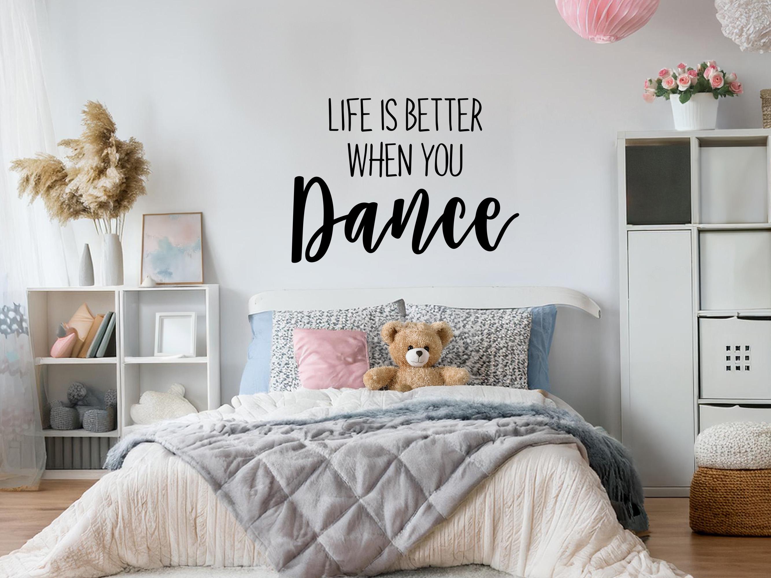 Life is Better When You Dance Wall Decal Sticker. Wall Quote for Dance ...