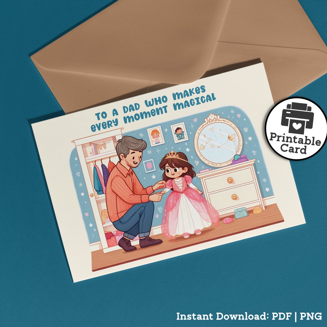 Printable Princess Father's Day Card for Dad Who Loves to Play Princess ...