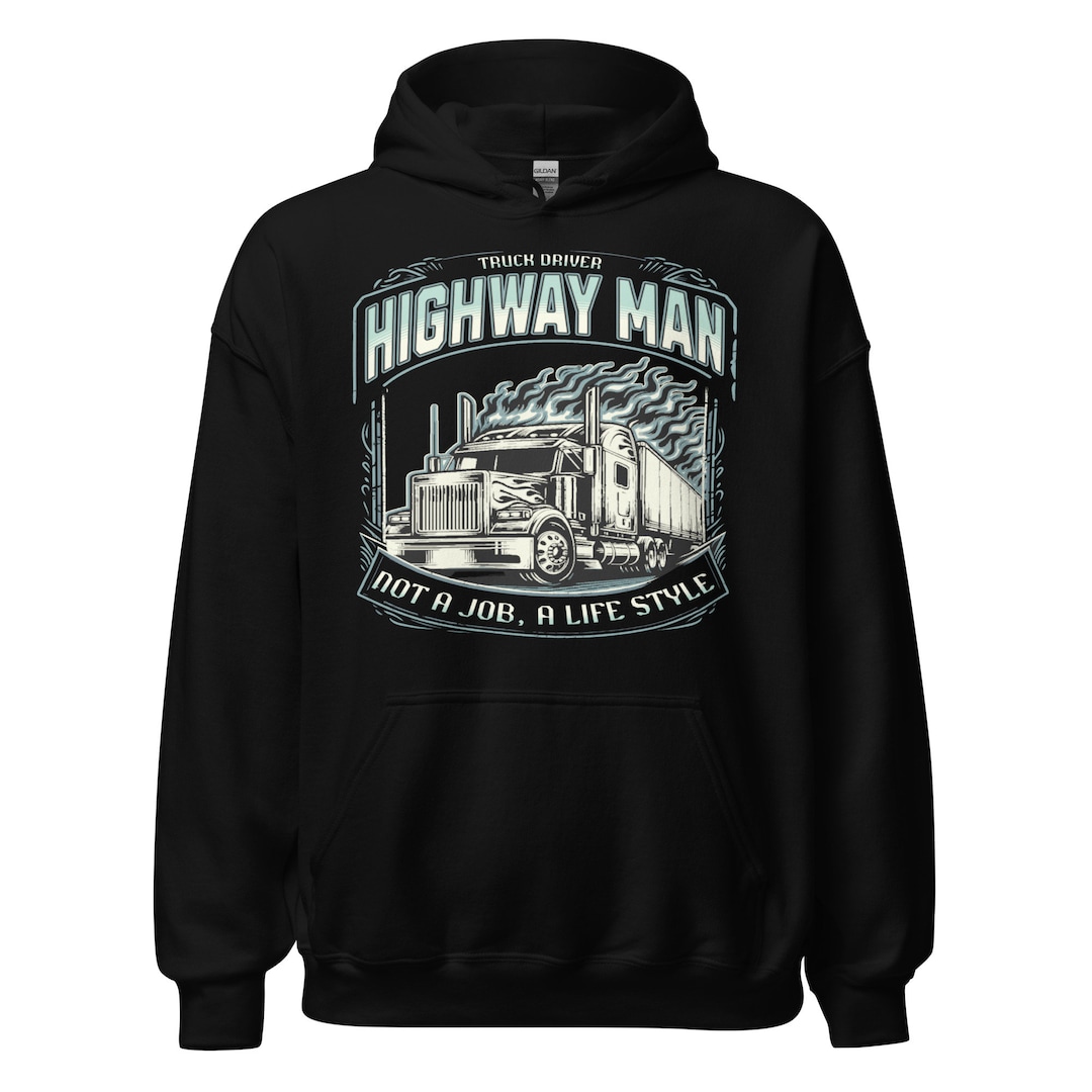 Highway Man Truck Driver Hoodie, Road Trip Sweatshirt, Trucking Gift ...