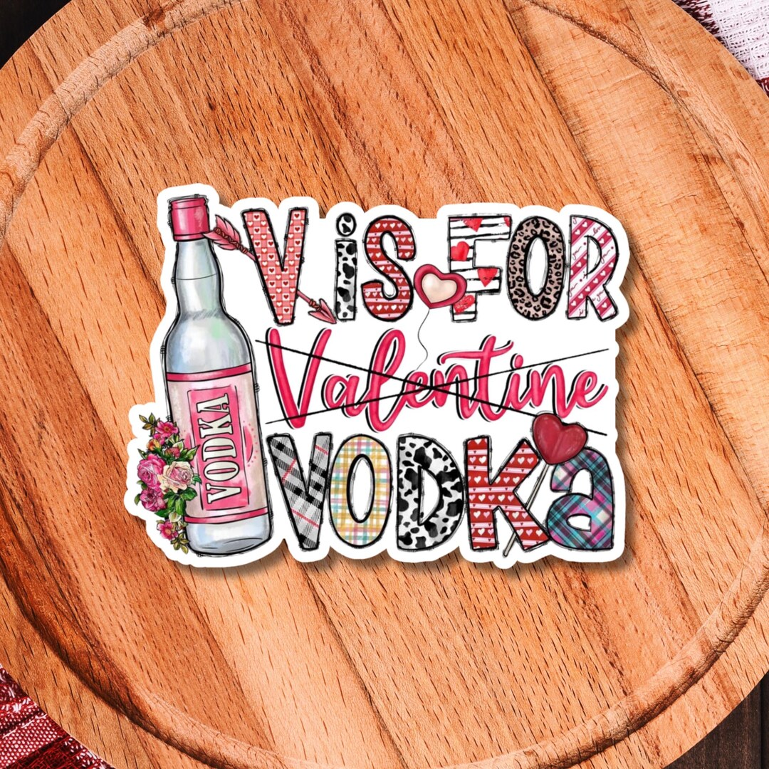 V is for Vodka Sticker, Funny Alcohol Decal, Vodka Valentine Gift ...