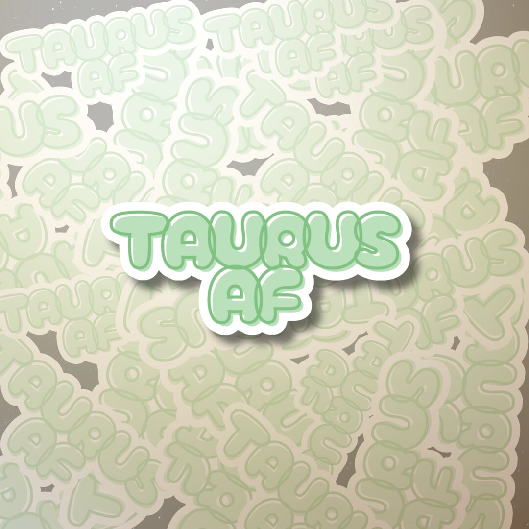 Taurus AF Zodiac Sticker, Die Cut Decal, Birth Month Sticker, Astrology ...