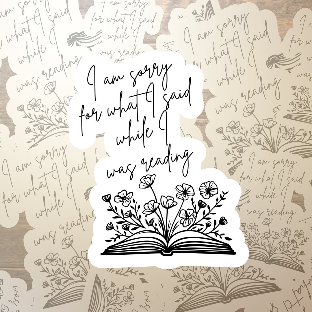 Sarcastic Reading Sticker, Book Lover Gift, Die Cut, Im Sorry Sticker ...
